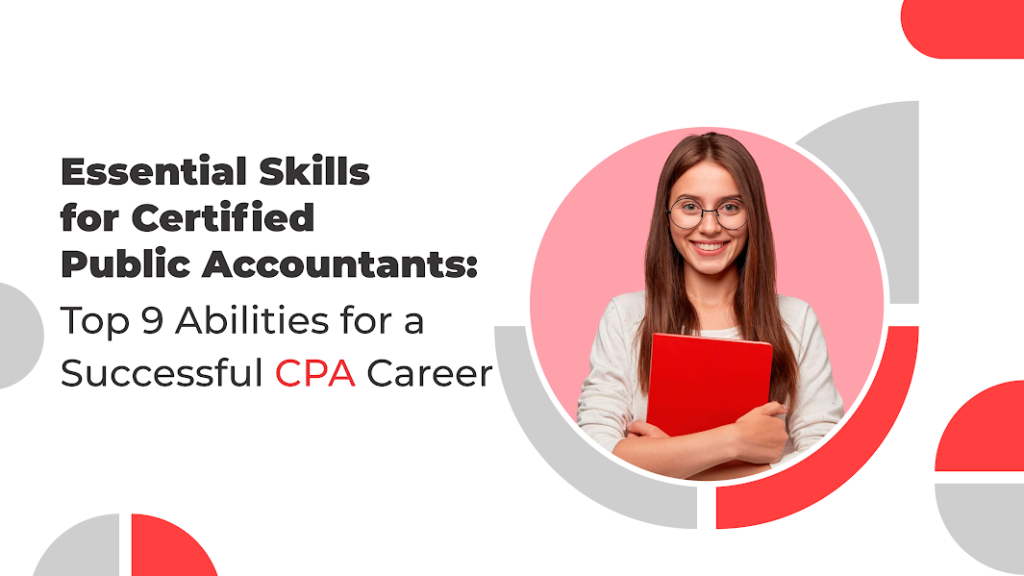 Essential Skills for Certified Public Accountants: Top 9 Abilities for ...